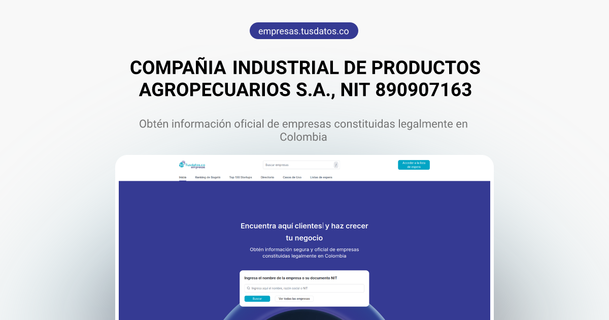 COMPAÑIA INDUSTRIAL DE PRODUCTOS AGROPECUARIOS S.A. | 890907163 | Tusdatos Empresas